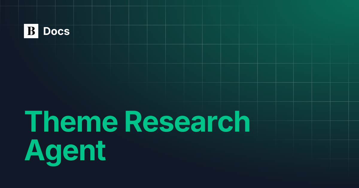 Theme Research Agent | Docs